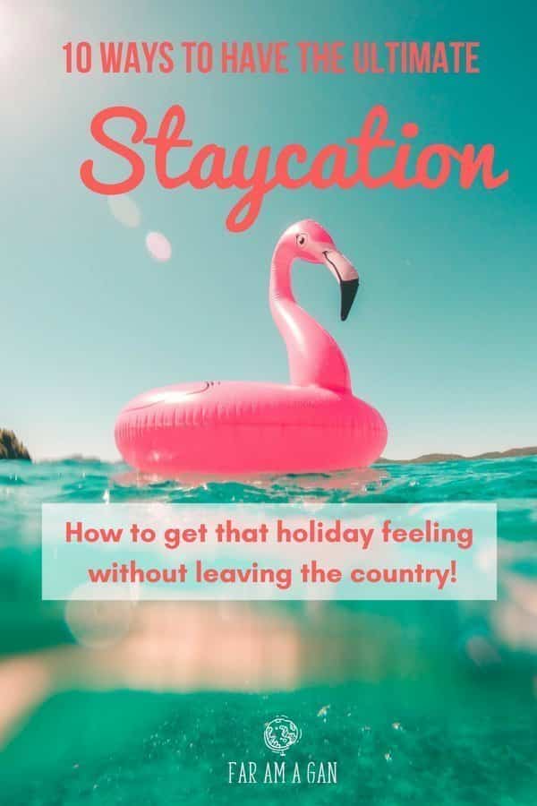 10 Staycation Ideas For The Best Holiday At Home | Faramagan