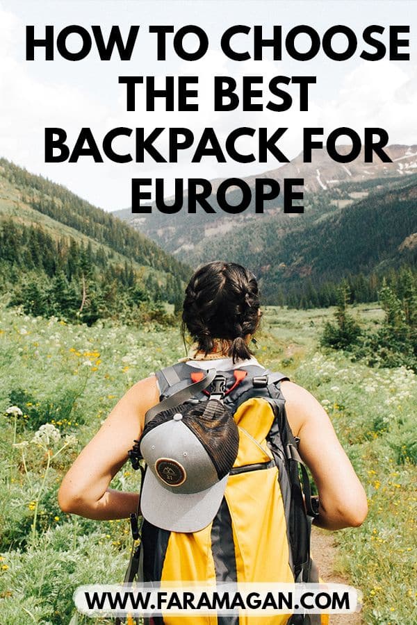 How To Choose The Best Backpack For Europe | Faramagan
